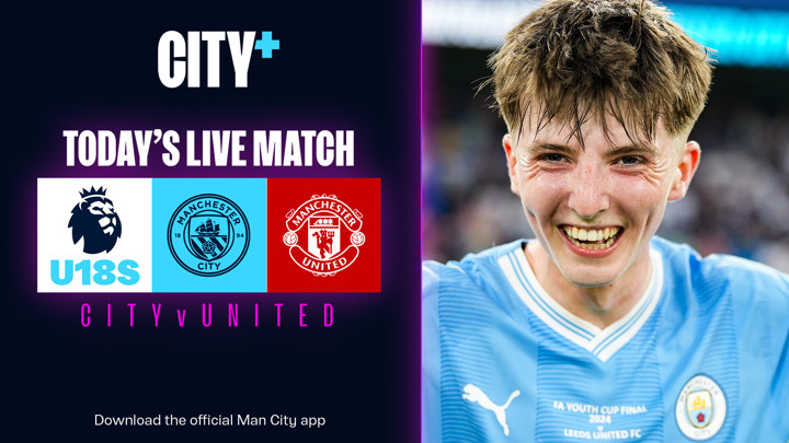 Watch City v Manchester United in the U18 Premier League live on CITY+ ...