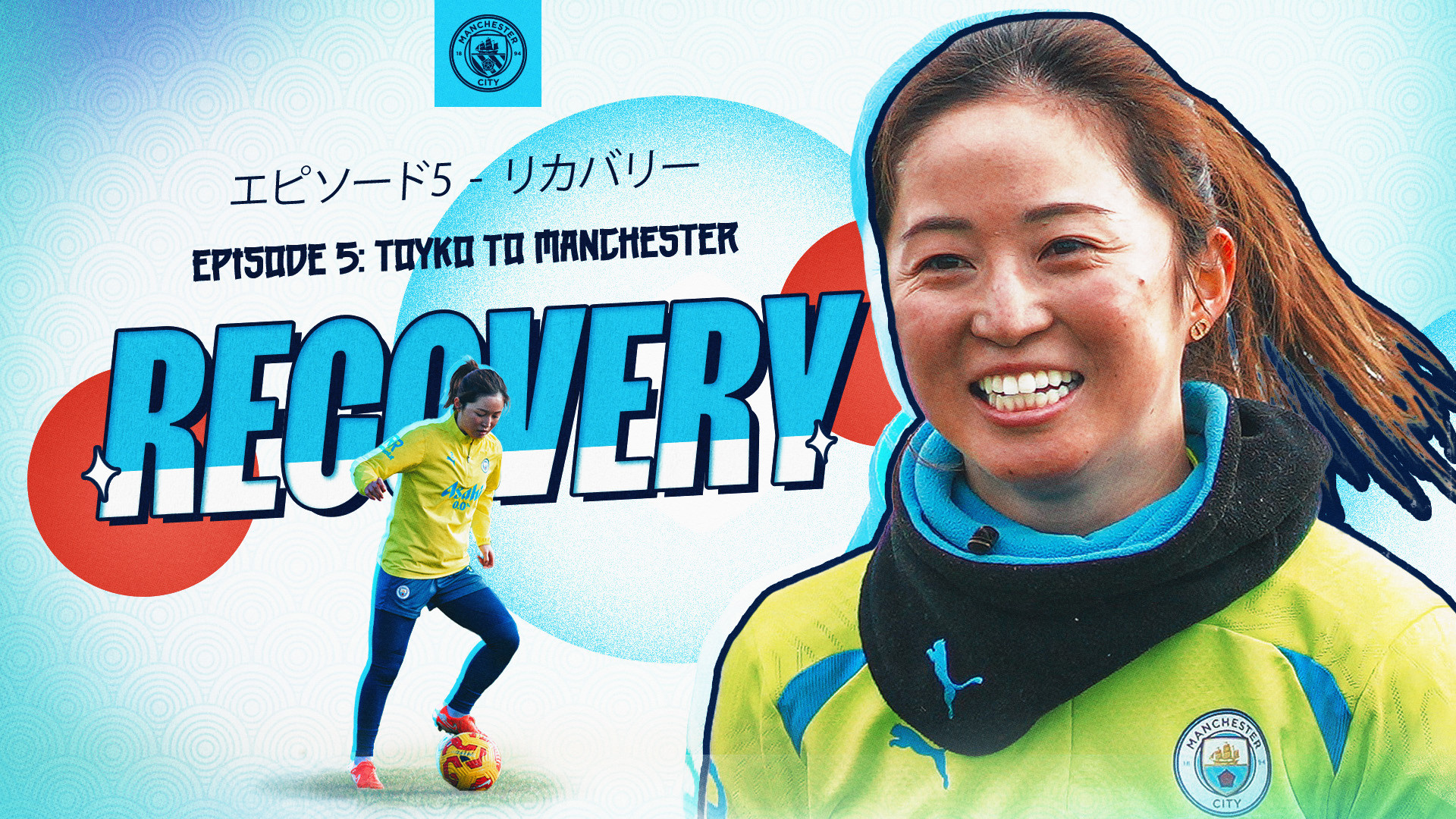 Tokyo to Manchester Episode 5: Recovery